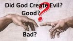 I Create Evil Isaiah 45:7 Did Our Great God Really Do That?
